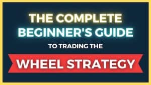 The Complete Beginner's Guide To The Wheel Strategy