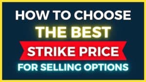How To Choose The Best Strike Price For Options Trading